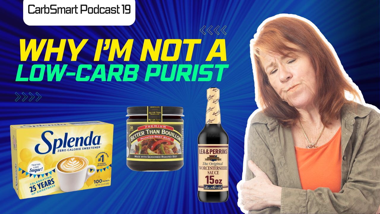 Why I'm Not a Low-Carb Purist - CarbSmart Podcast 19