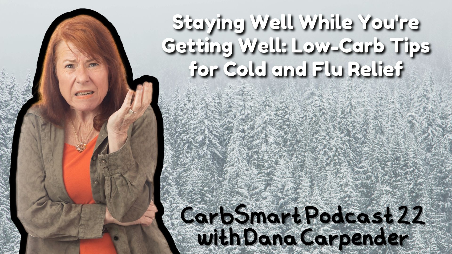 Low-Carb Tips for Cold & Flu Relief CarbSmart Podcast Episode 22